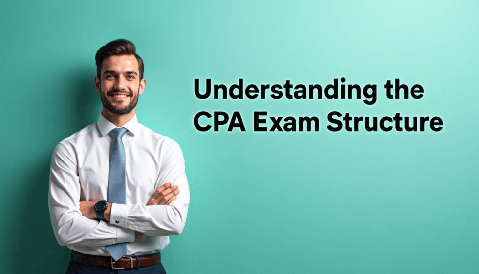 Understanding The CPA Exam Structure: Key Information