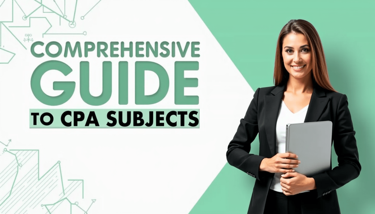CPA Subjects Guide: What You'll Learn On Your Path To Certification