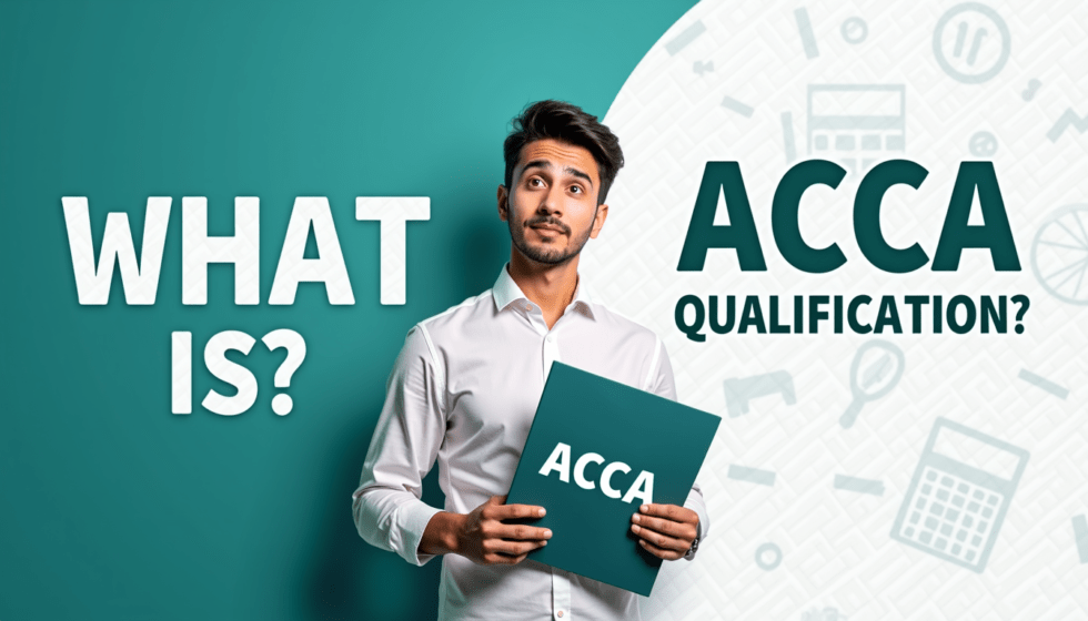 What Is ACCA Qualification? Full Guide & Benefits