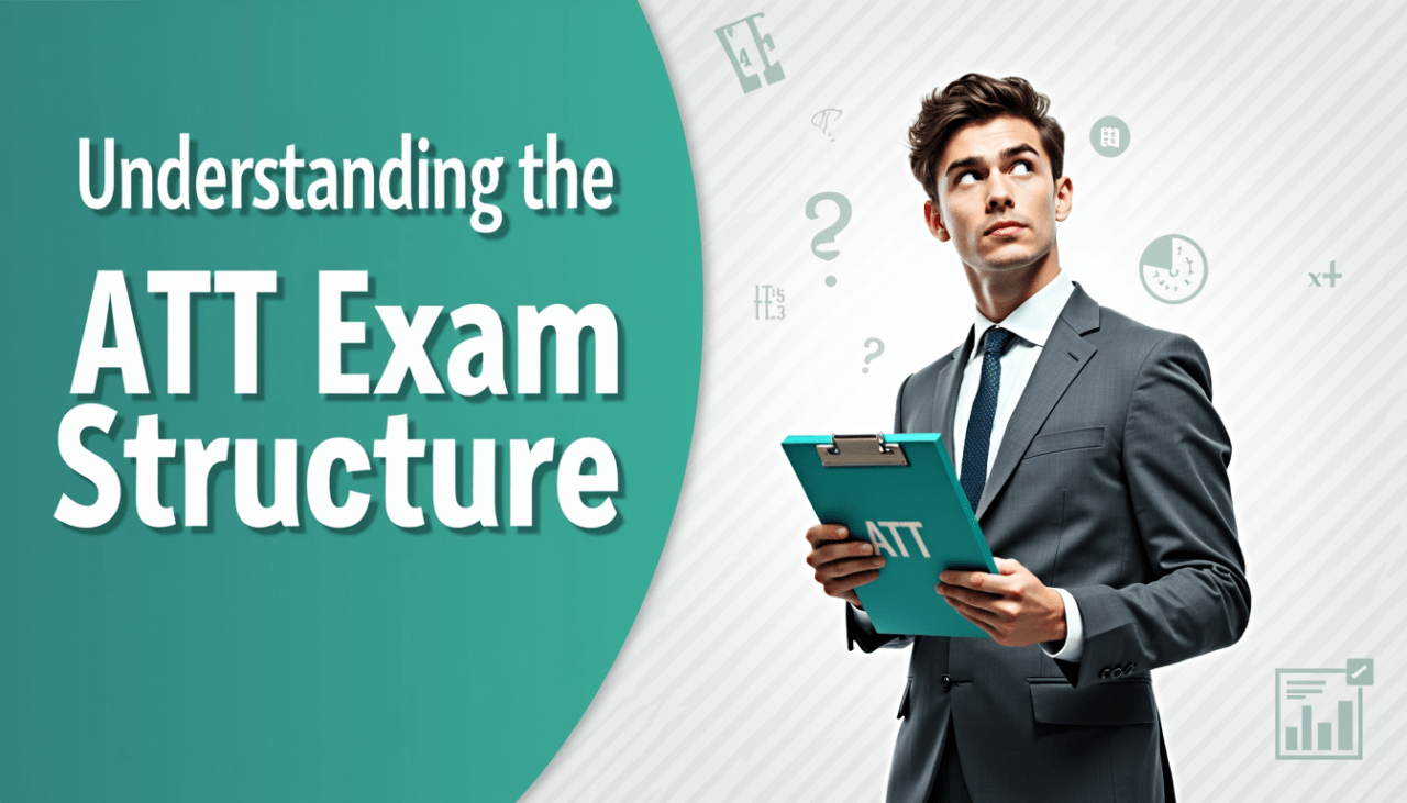 Understanding The ATT Exam Structure: What You Need To Know