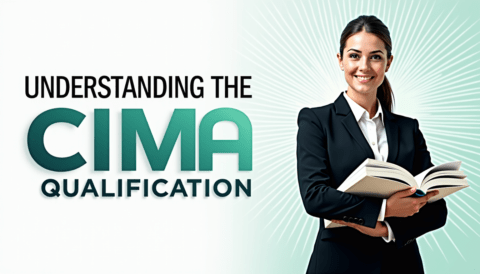 Understanding The CIMA Qualification: A Complete Guide