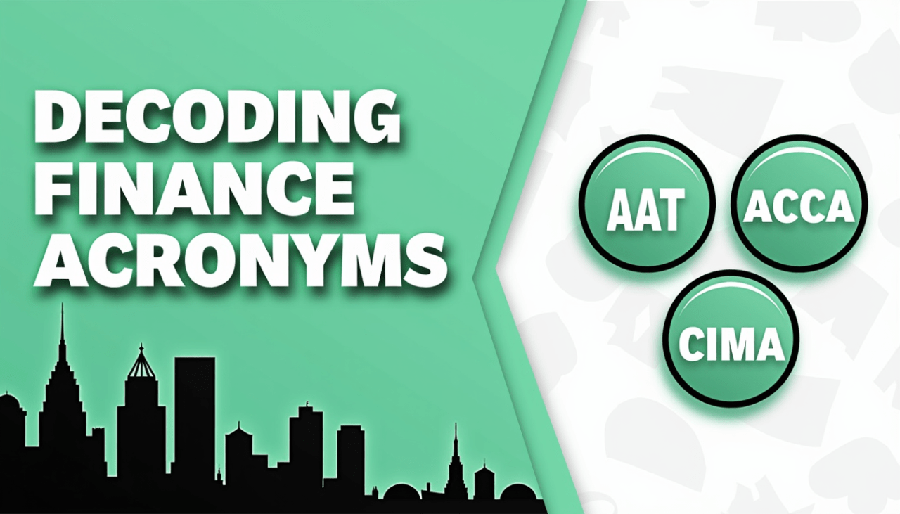 Decoding Finance Acronyms: AAT, ACCA, And CIMA Explained