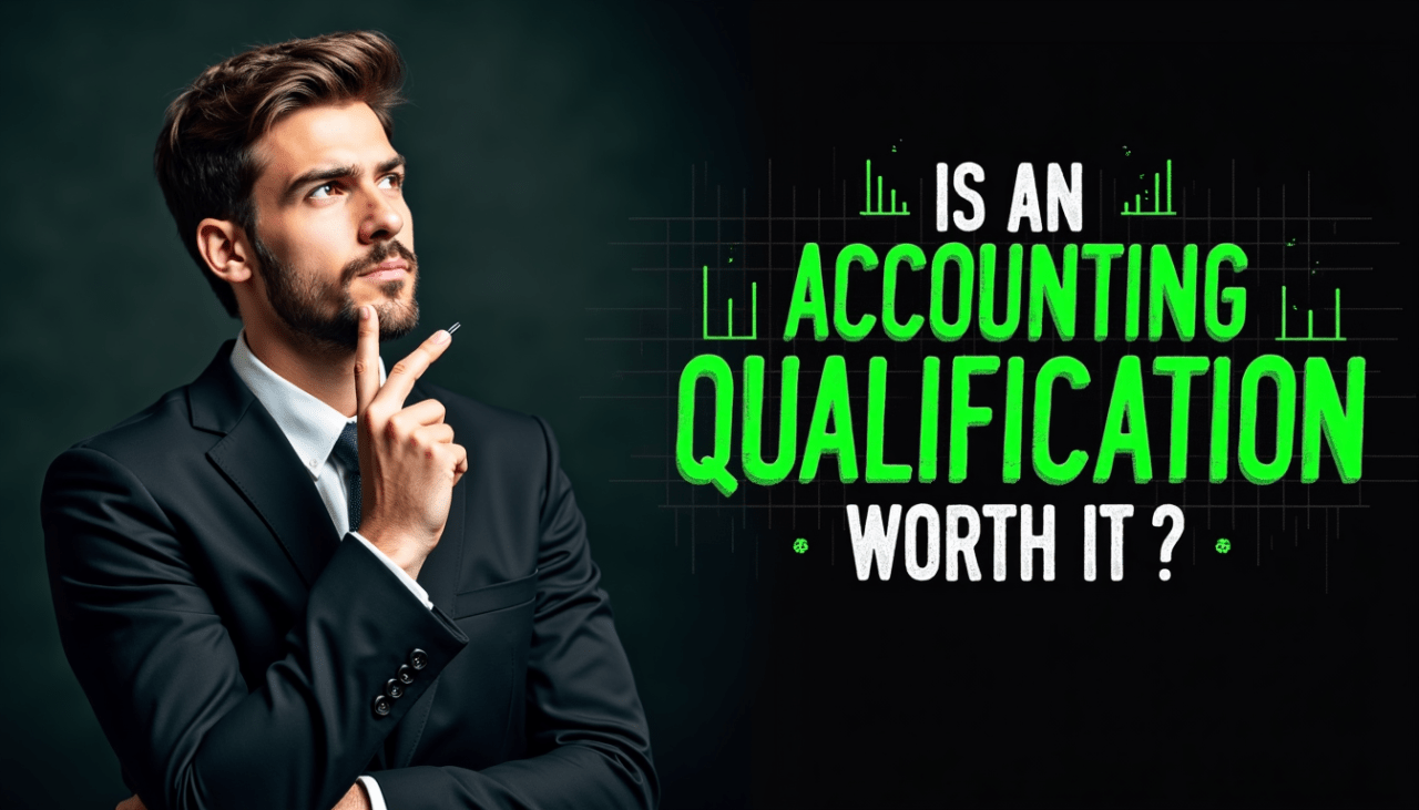 Is An Accounting Qualification Worth It? Pros & Cons Explained