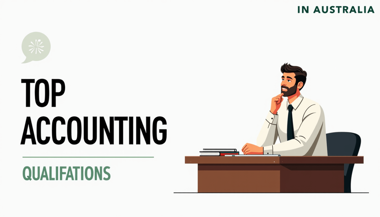 Top Accounting Qualifications In Australia: Which Is Best?