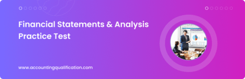 Financial Statements & Analysis Practice Test | Free Accounting Quiz